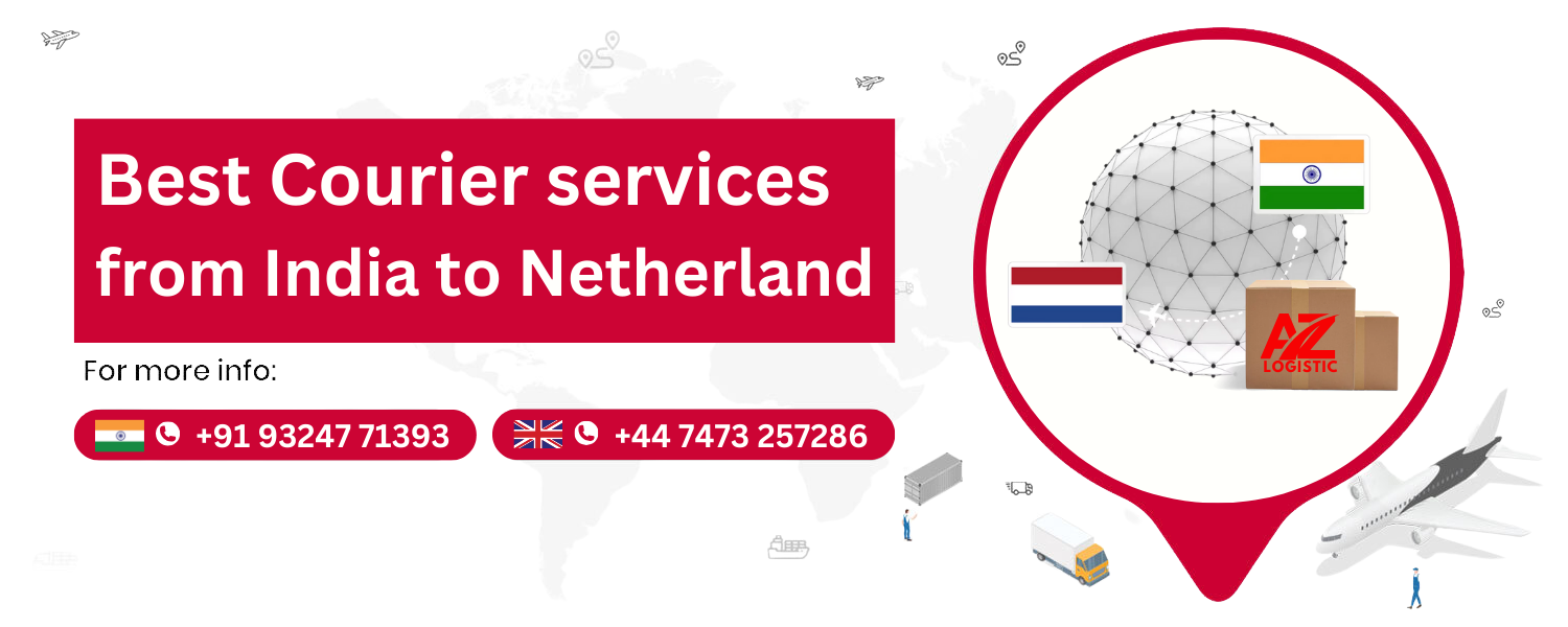 Courier Services from India to Netherland - AZ Logistic